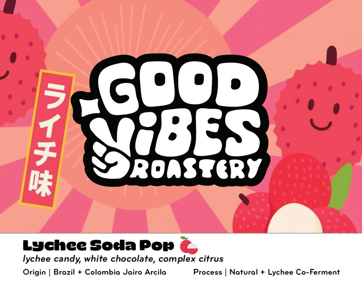 Good Vibes Roastery - Lychee Soda Pop, Brazil Nat + Colombia JairoArci ...